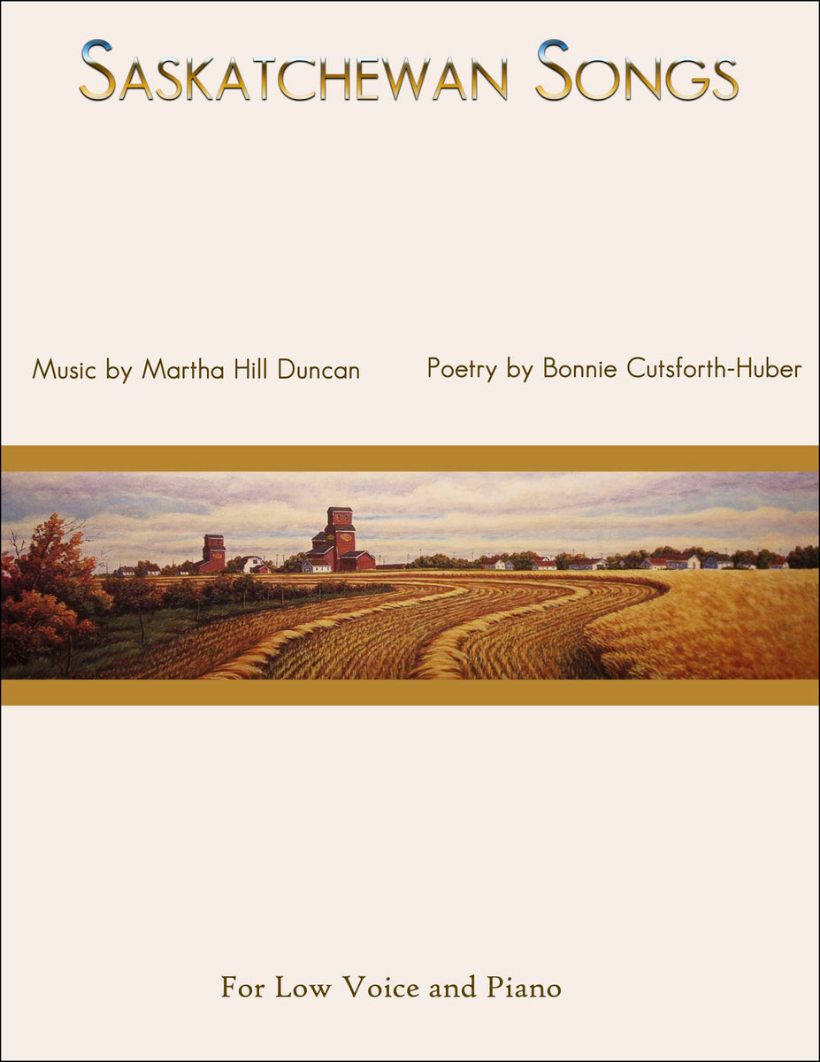 SASKATCHEWAN SONGS - Vocal Music - Martha Hill Duncan